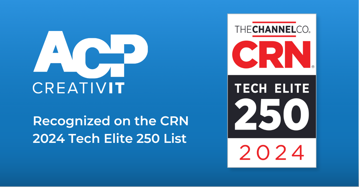 ACP CreativIT Named to 2024 CRN Tech Elite 250 List